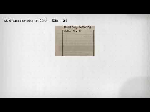 Multi -Step Factoring 10. 20n^2-52n-24 - YouTube