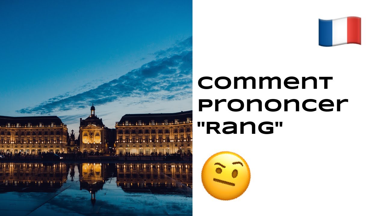 Comment prononcer 'Rang' en français - YouTube