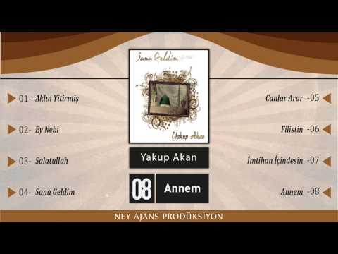 Yakup Akan - Annem - en güzel ilahiler - en güzel annem ilahileri - ilahi dinle - ilahi bul - ilahi