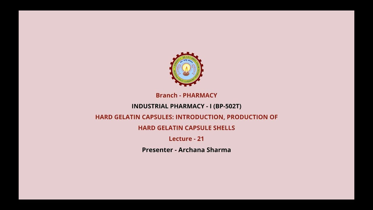 Industrial Pharmacy –I | Hard Gelatin Capsule; Introduction, Production ...