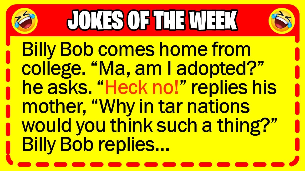 🤣 BEST JOKES OF THE WEEK! - Billy Bob comes home from college to his ...