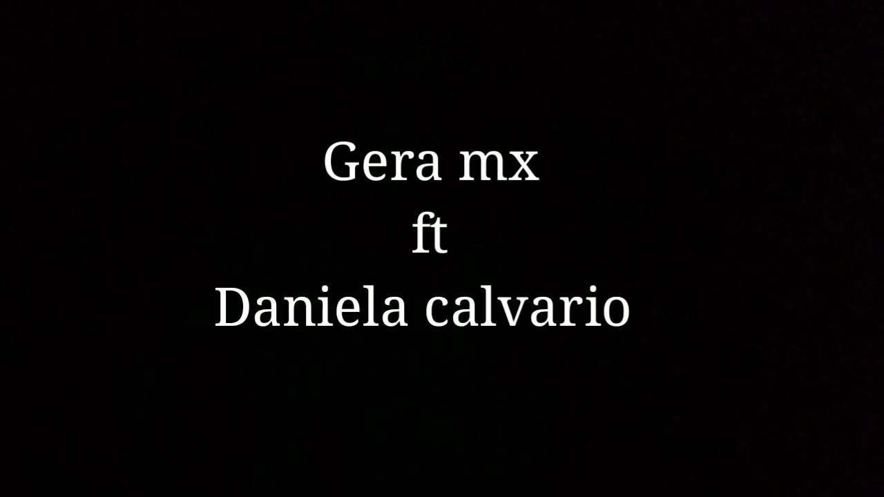 Volverás Gera mx ft Daniela Calvario (letra) - YouTube