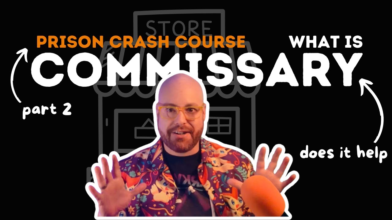 Commissary - Prison Crash Course Part II - YouTube