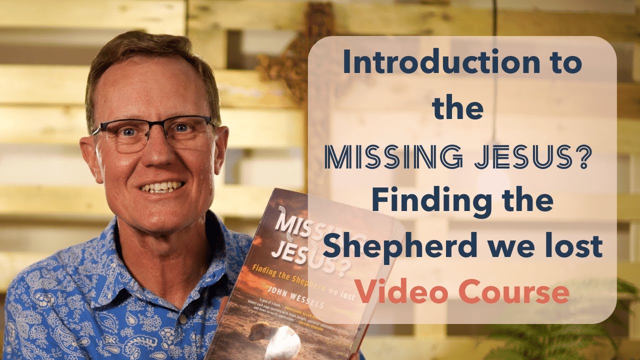 Short introduction to the “Missing Jesus? Finding the Shepherd we Lost ...