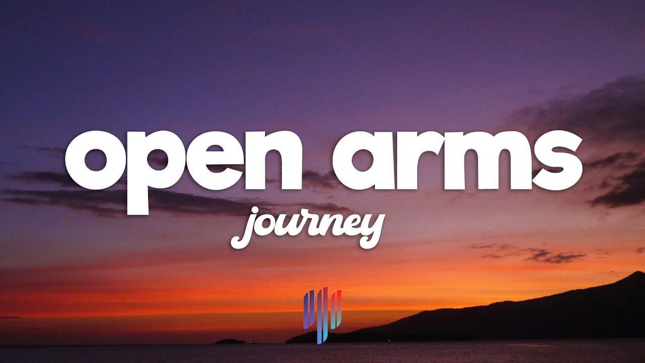 Journey - Open Arms (Lyrics) - YouTube