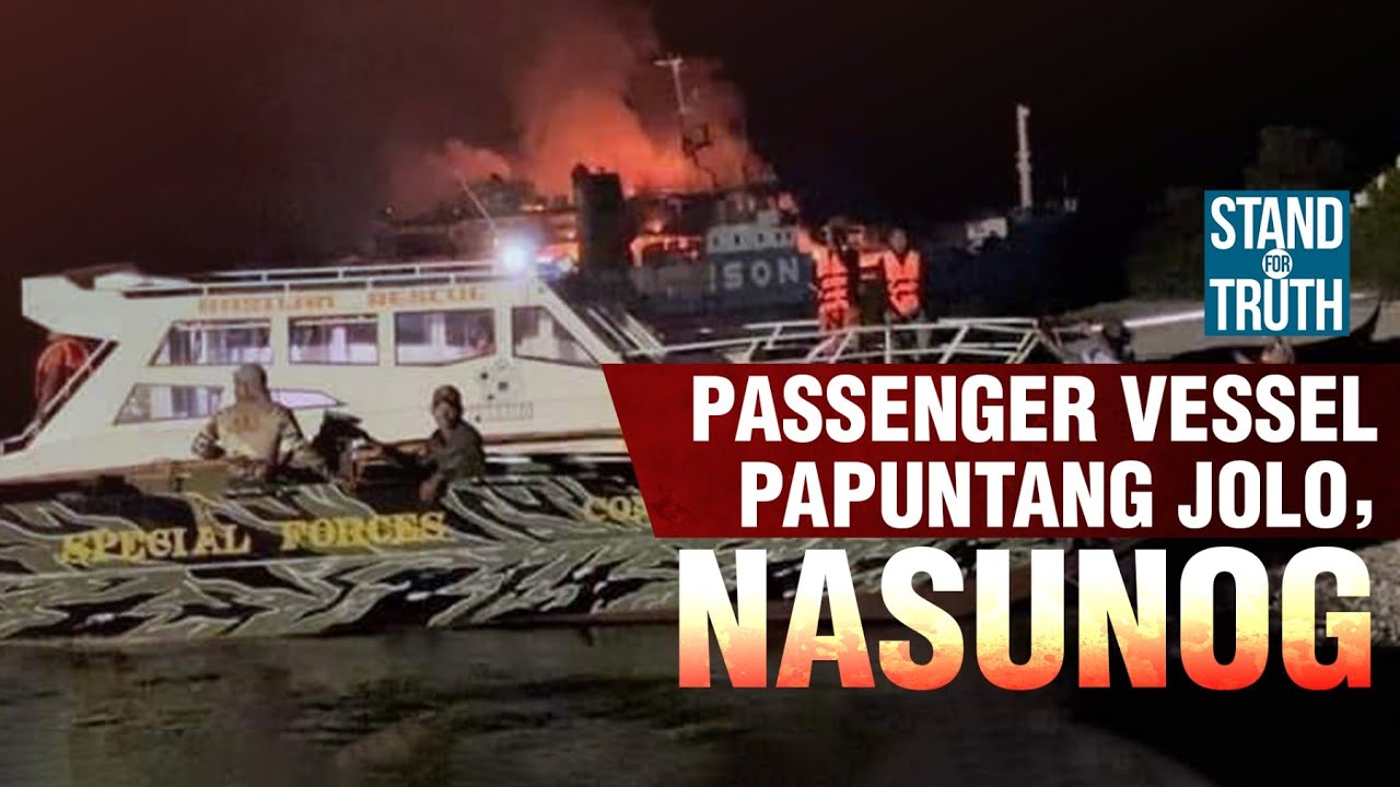 Passenger vessel na papuntang Jolo, Sulu nasunog | Stand for Truth - YouTube