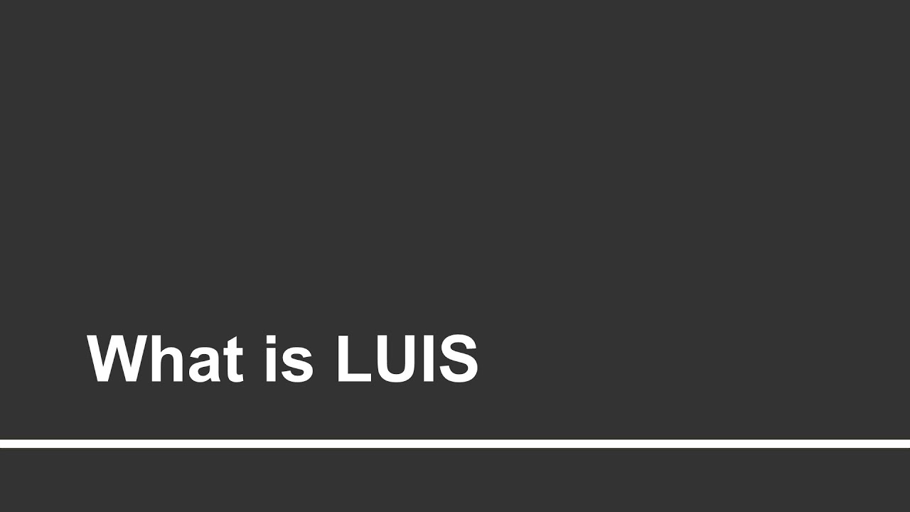 What is LUIS? | Part - 23 | Using Microsoft Bot Framework, LUIS, and ...