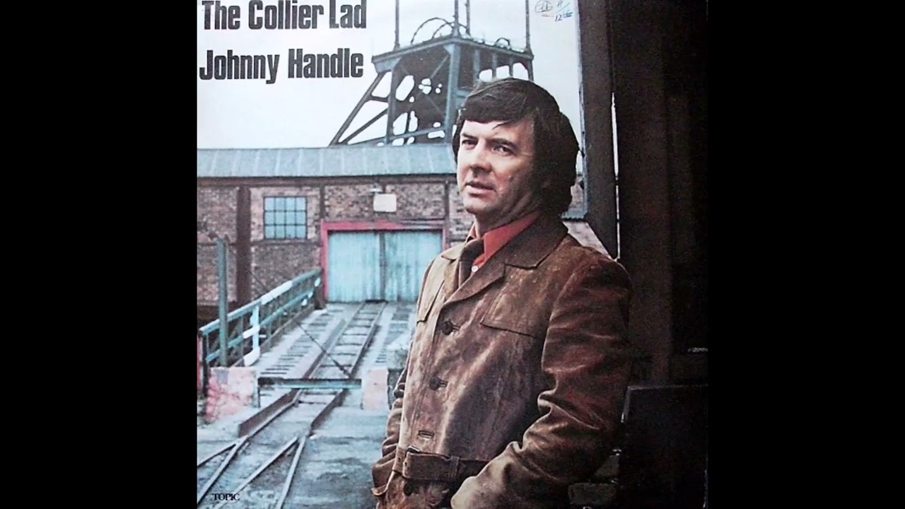 Johnny Handle - The Collier Lad - YouTube