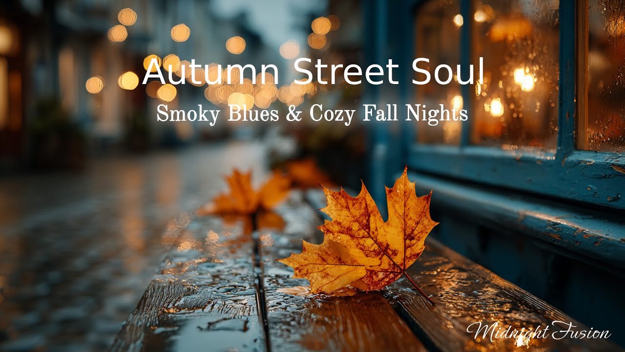Autumn Street Soul Jazz | Smoky Blues & Cozy Fall Evening Music - YouTube