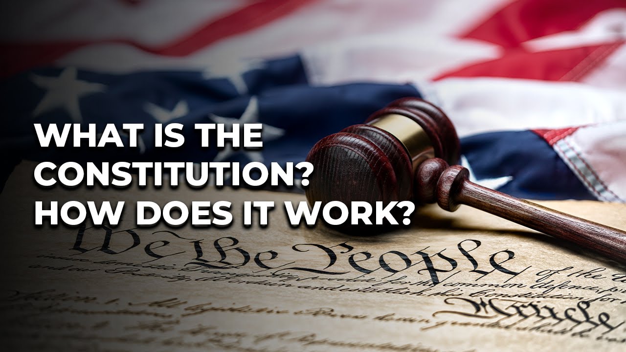 What is the Constitution? How does it work? - YouTube