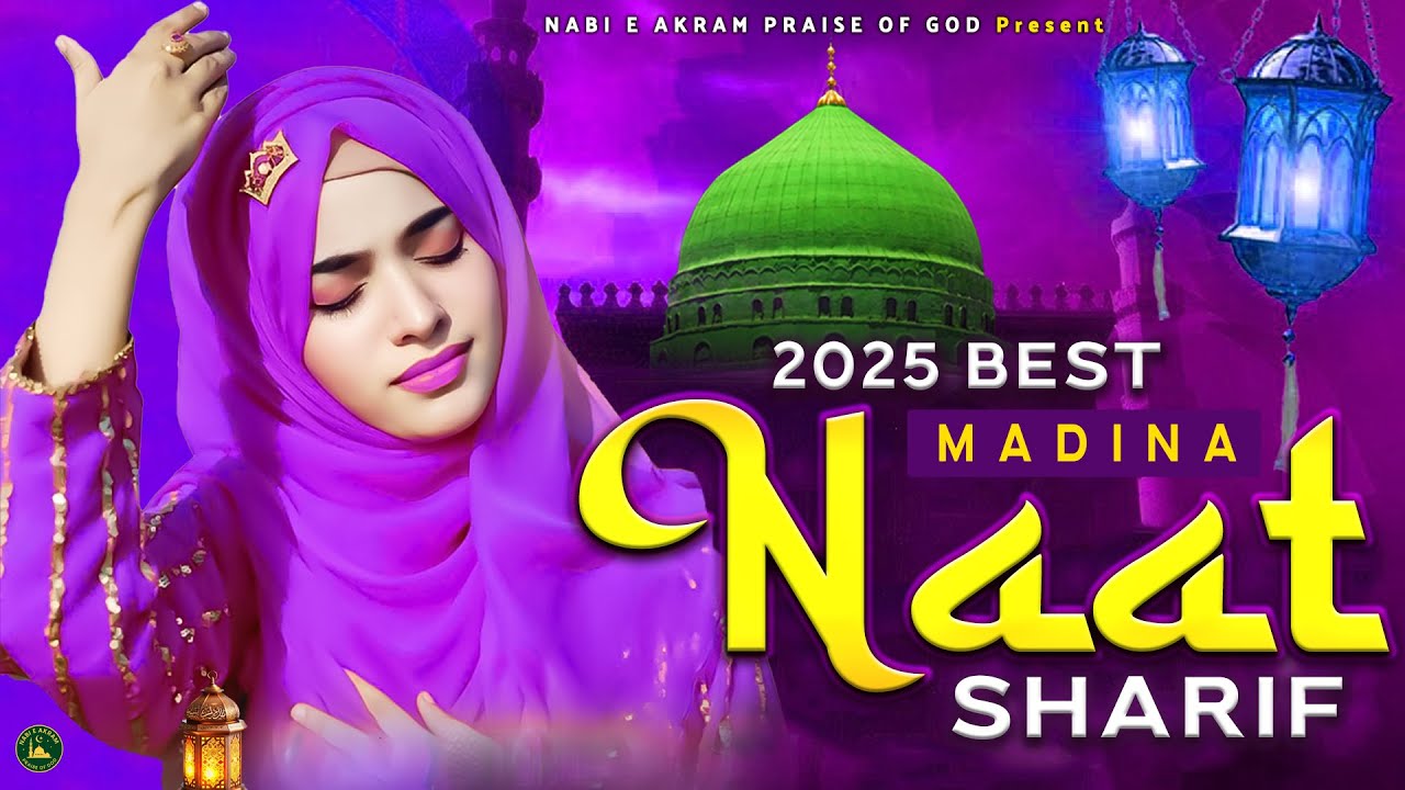 2025 Best Madina Naat Sharif - Very Heart Touching Naat - Madina Naat Sharif - Best Naat Sharif ...