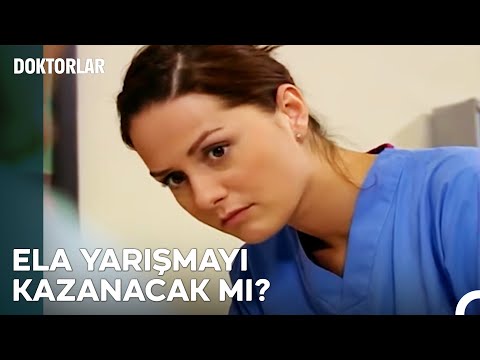 Ela'nın Yarışma İçin Mücadelesi - Doktorlar