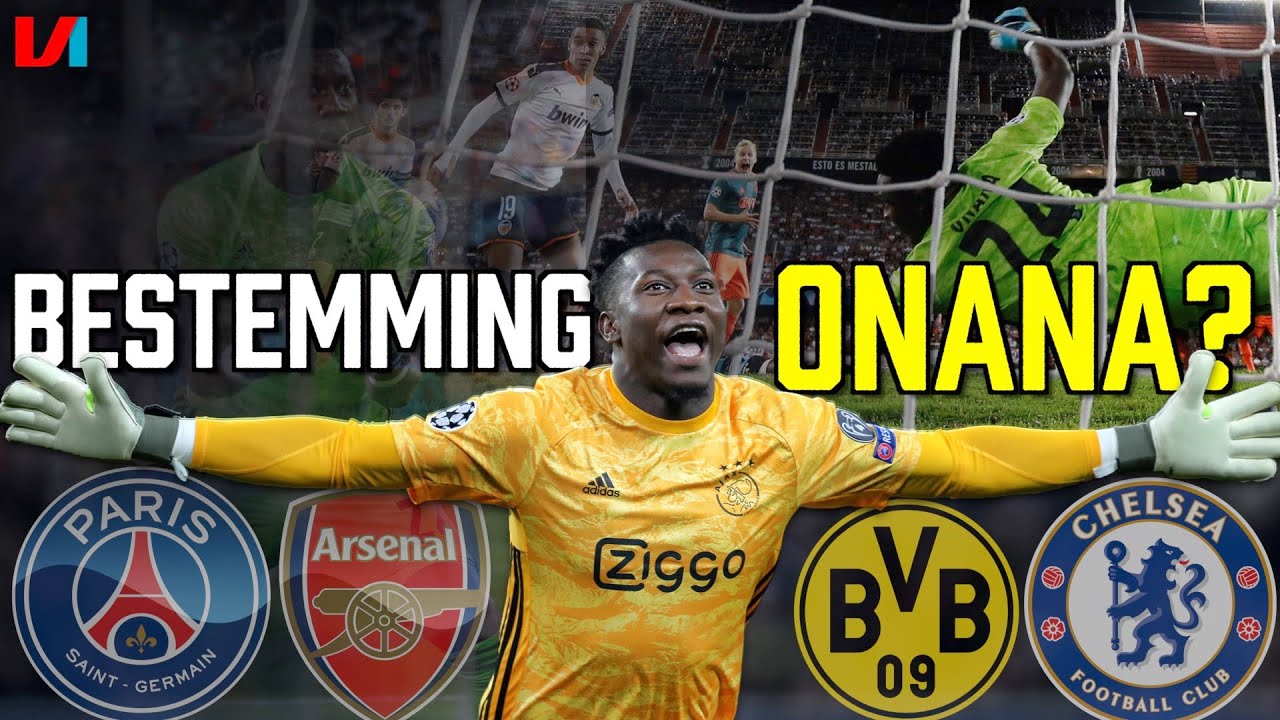 BESTEMMING ONANA: 'Hij Hoort Bij De Top 5 Beste Keepers Ter Wereld ...