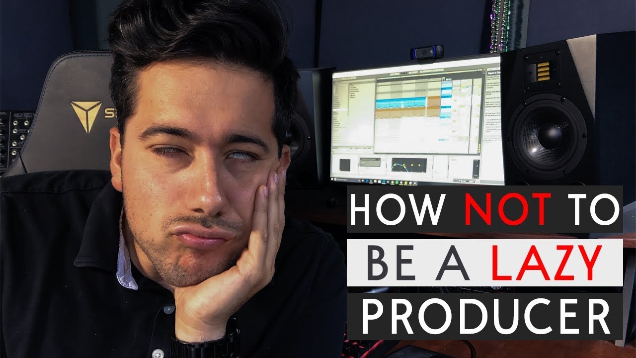 How To Stop Being a Lazy Music Producer - YouTube