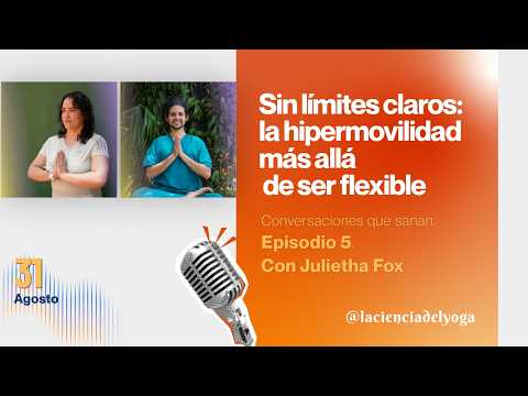 La hipermovilidad más allá  de ser flexible con Julietha Fox