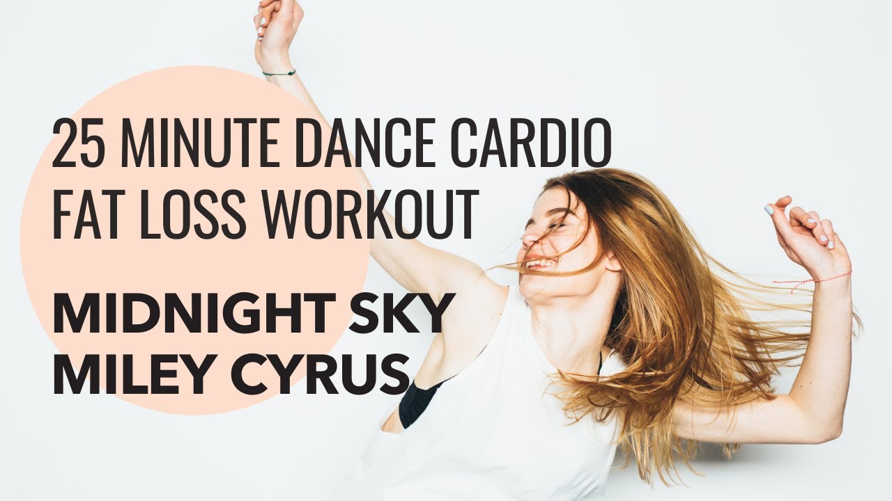 25 Min DANCE CARDIO WORKOUT For Fat Loss | Midnight Sky | Miley Cyrus ...