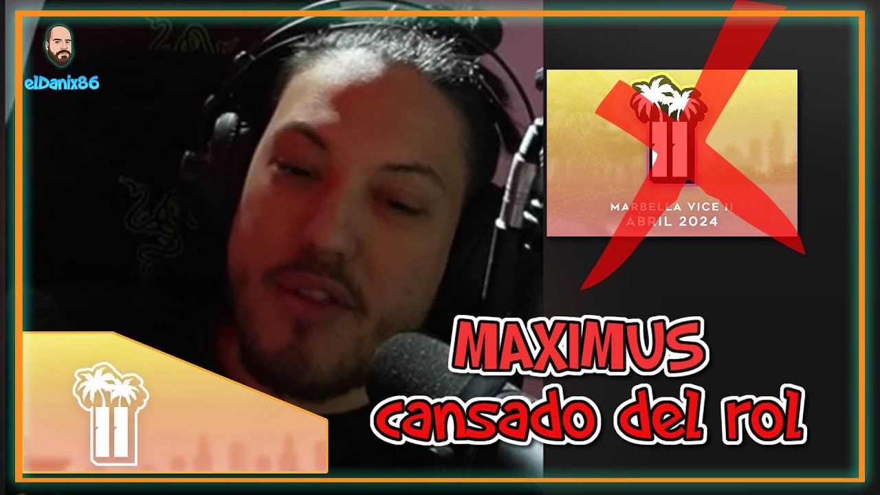 MAXIMUS NO ESTARÁ en MARBELLA VICE 2 / "Está cansado del rol" - YouTube