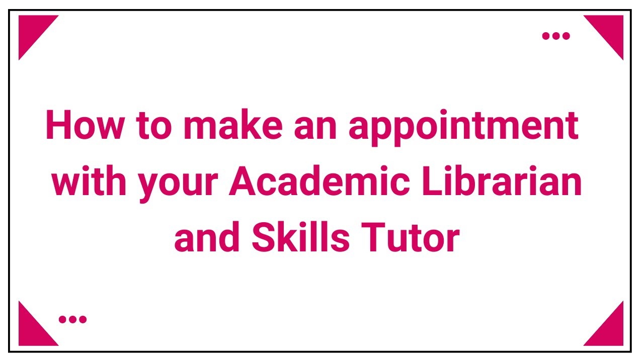 How to make an appointment with your Academic Librarian and Skills ...