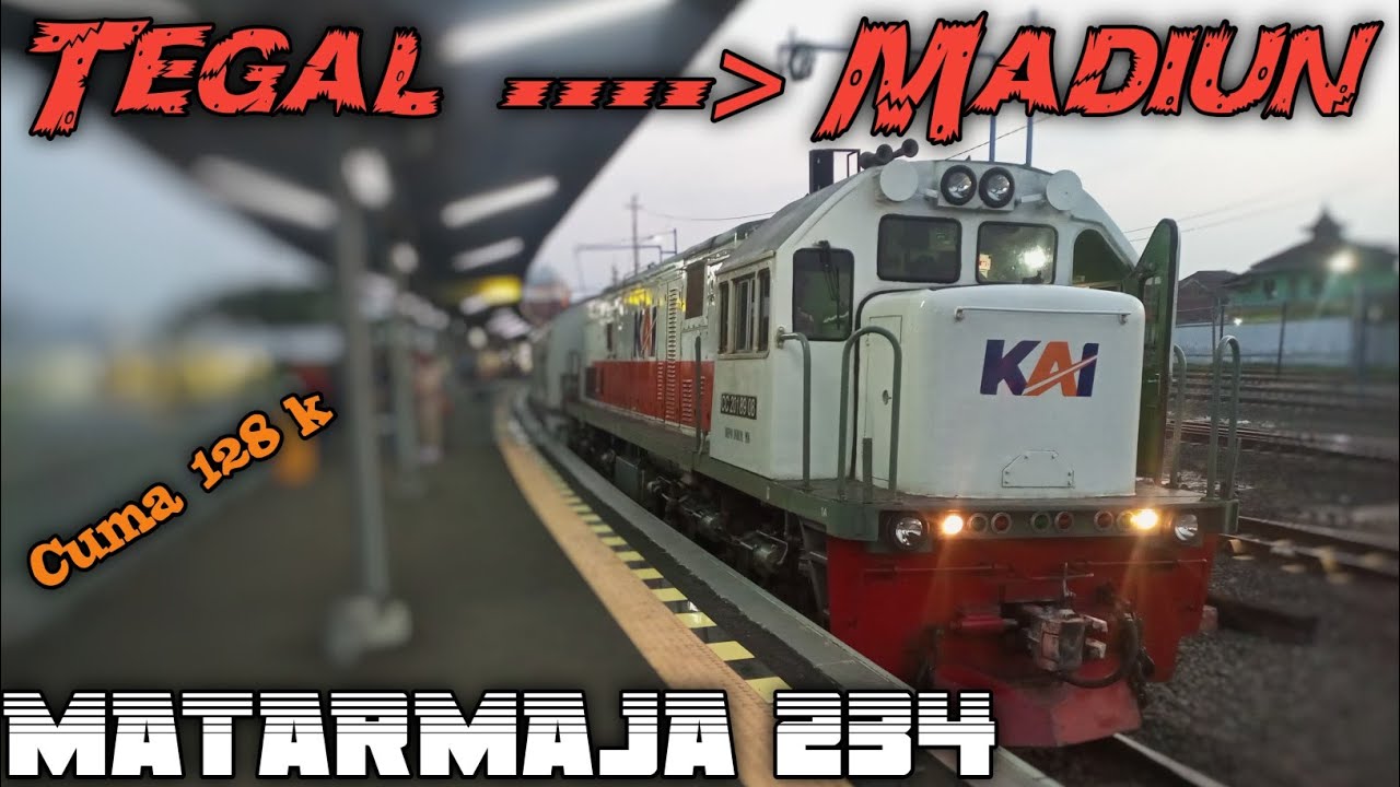 PERJALANAN KERETA API MATARMAJA 234 DARI STASIUN TEGAL KE STASIUN ...