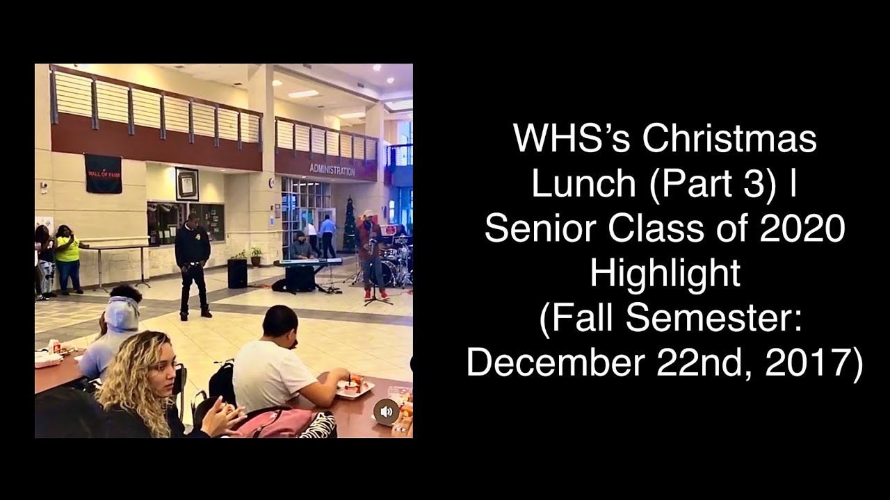WHS’s Christmas Lunch (Part 3) | Senior Class of 2020 Highlight (Fall ...