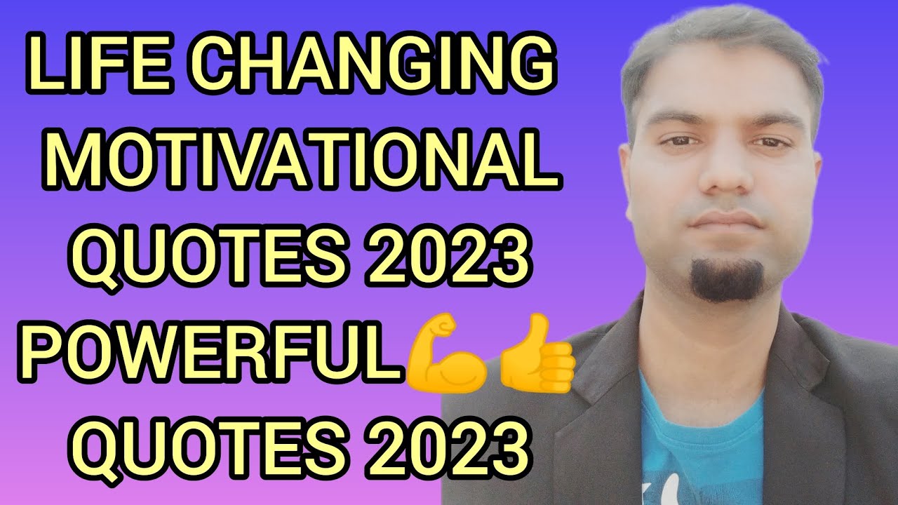 Life changing motivational quotes 2023 powerful motivational quotes ...