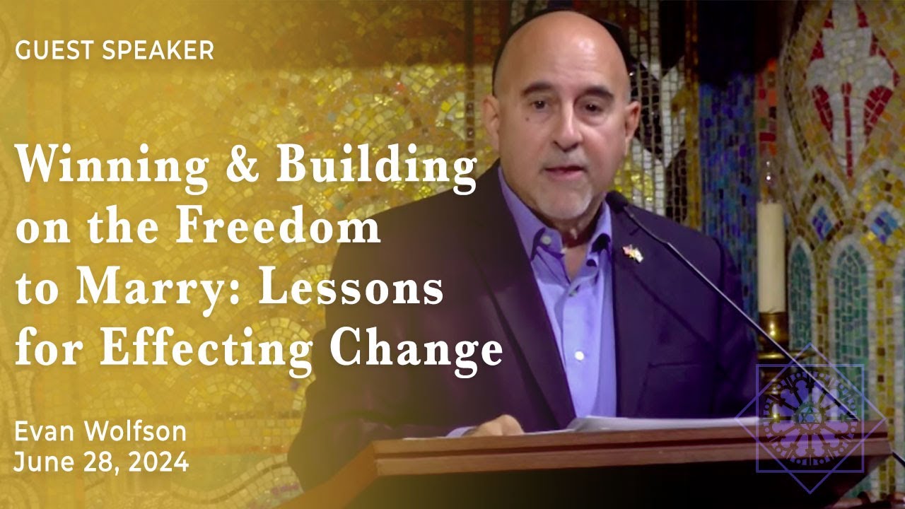 Evan Wolfson | June 28, 2024 | Winning & Building on Freedom to Marry ...