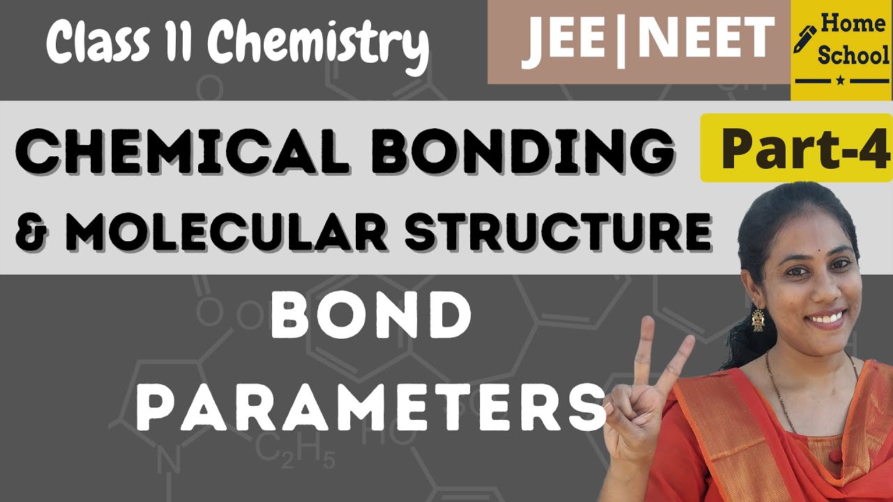 Bond parameters | Chemical bonding | class 11 chemistry | chapter 4 ...