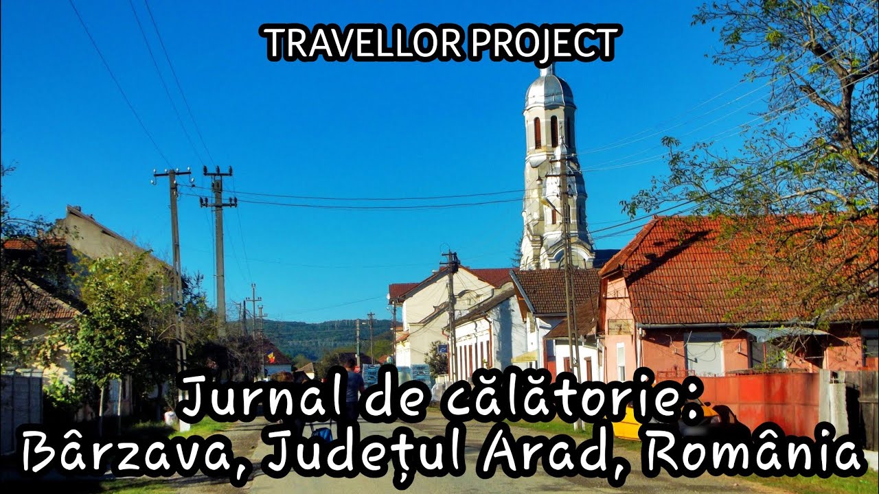 Jurnal de călătorie: Bârzava, Județul Arad, România - YouTube