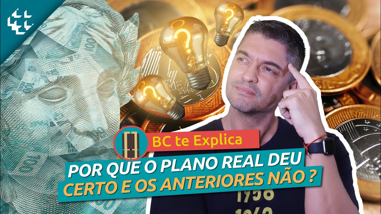 BC te Explica #120 - Por que o Plano Real deu certo e os planos ...