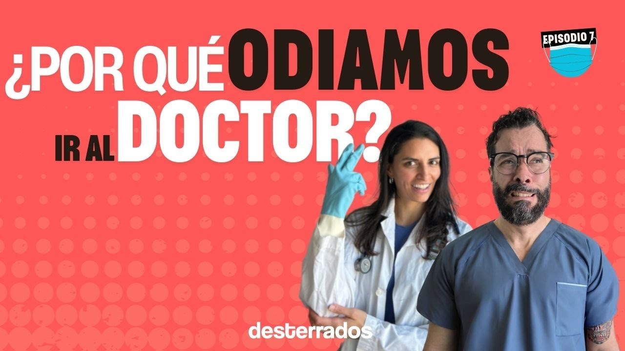 ¿Por qué odiamos ir al doctor? | EP 7 - YouTube