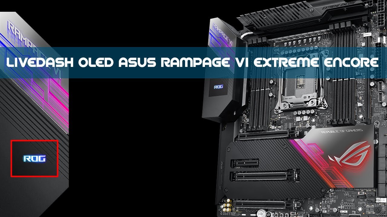 Ecran OLED LiveDash Asus Rampage VI Extreme Encore - YouTube