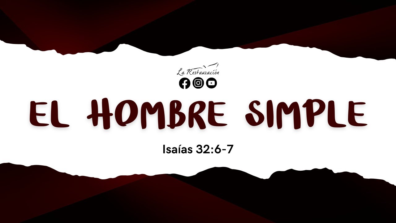 EL HOMBRE SIMPLE | Isaías 32:6-7 | Lunes 16/12/2024 | La Restauración ...