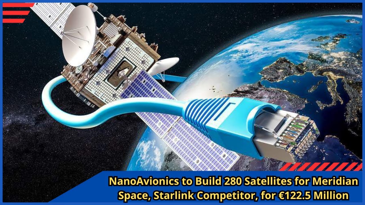NanoAvionics to Build 280 Satellites for Meridian Space, Starlink ...