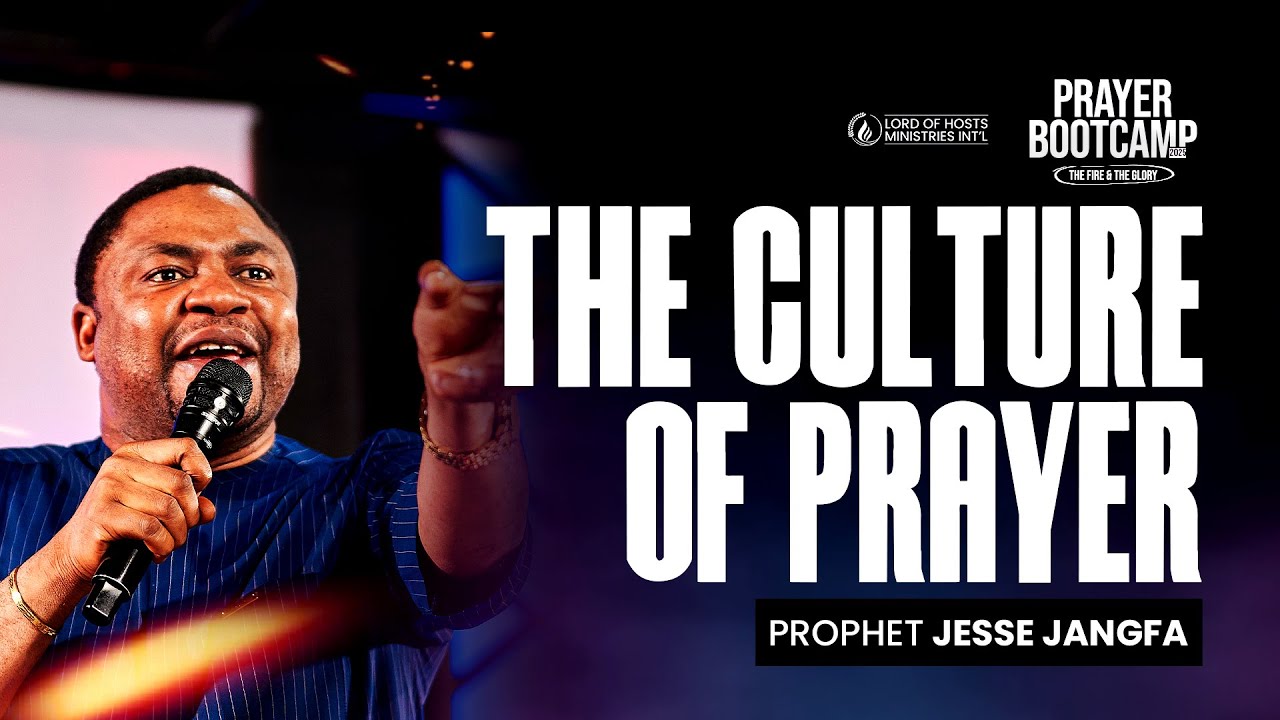The Culture of Prayer || Prayer Boot Camp 2025 || Prophet Jesse Jangfa ...