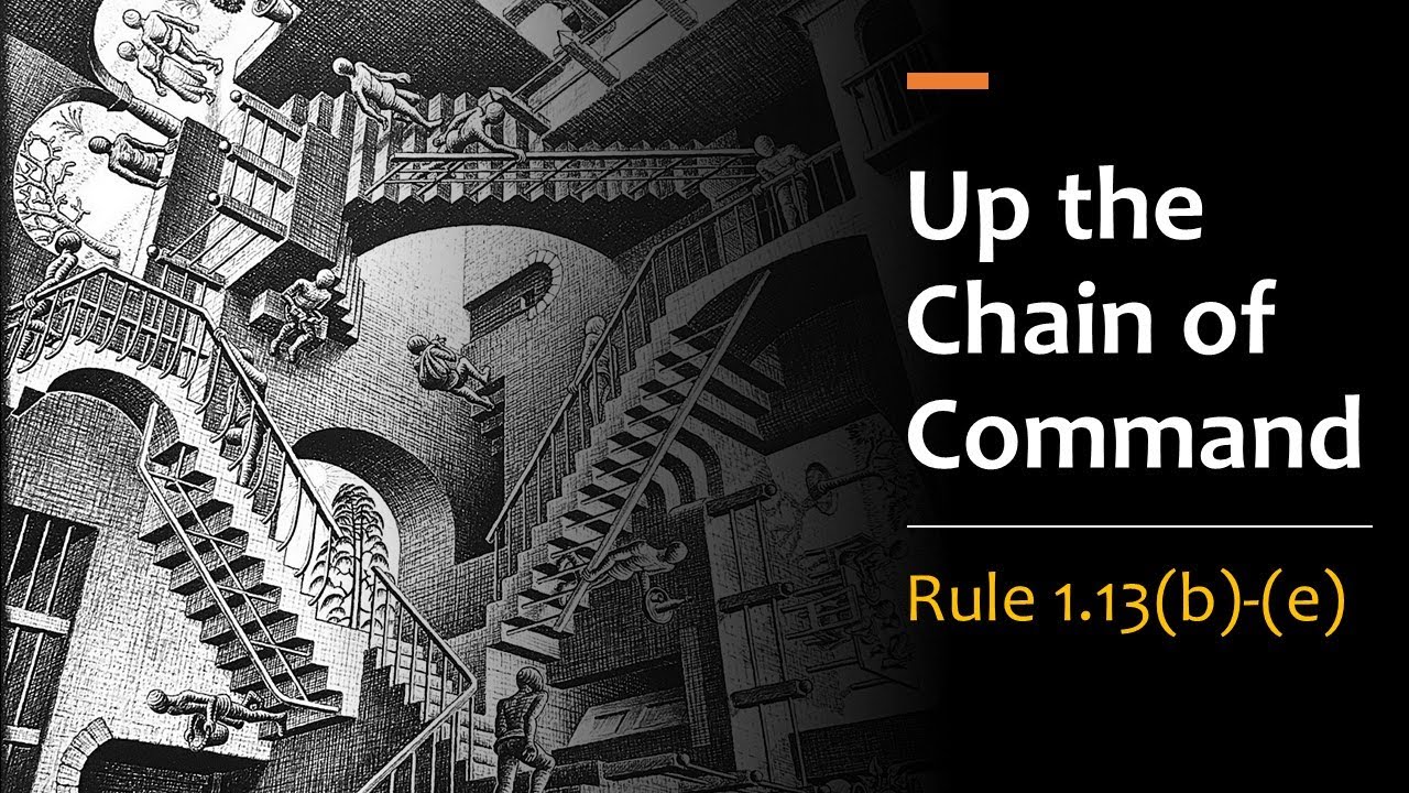 Model Rule 1.13(b)-(e) | Going Up the Chain of Command & Whistleblower ...