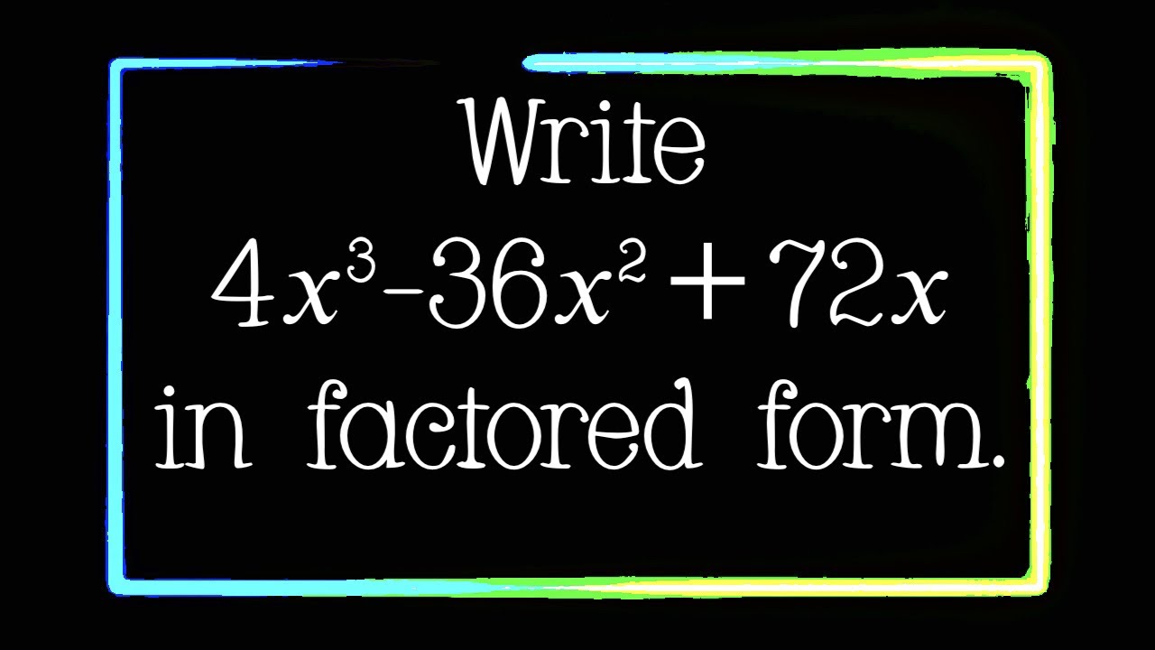 Write 4 36 72 In Factored Form YouTube write-4-36-72-in-factored-form-youtube
