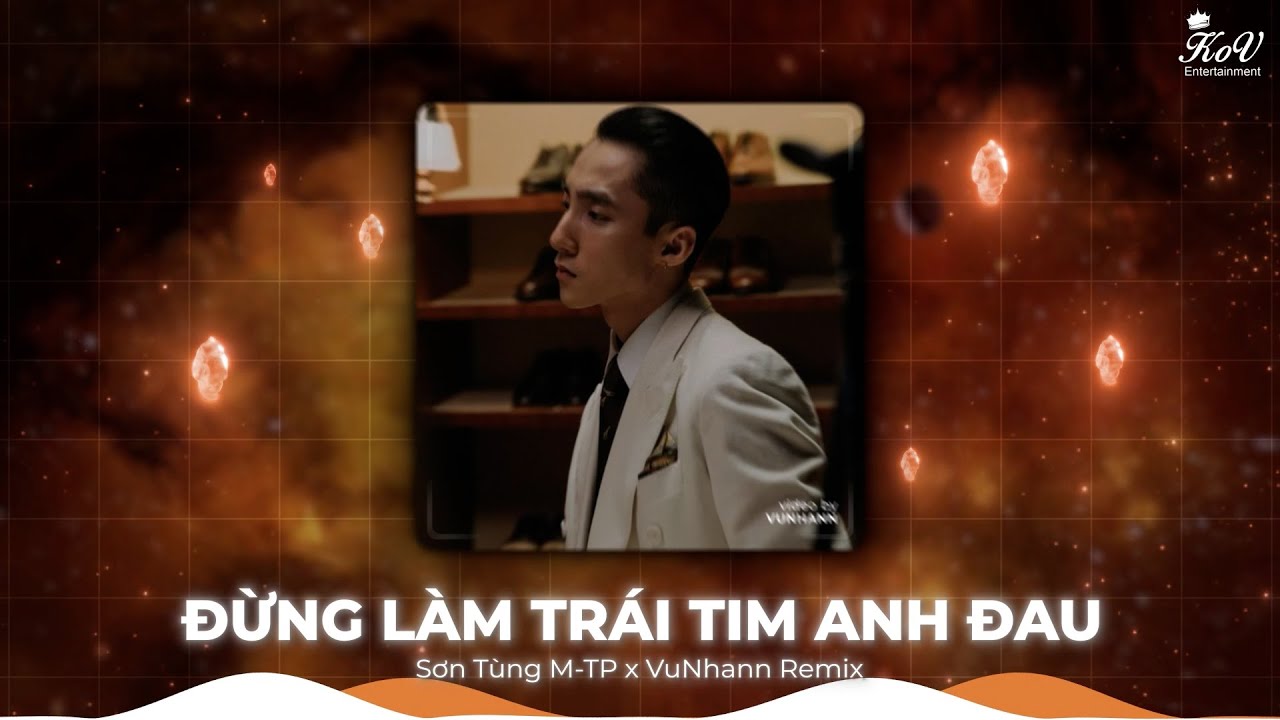 Đừng Làm Trái Tim Anh Đau, Khuôn Mặt Đáng Thương - Vậy Thì Anh Xin Chết ...