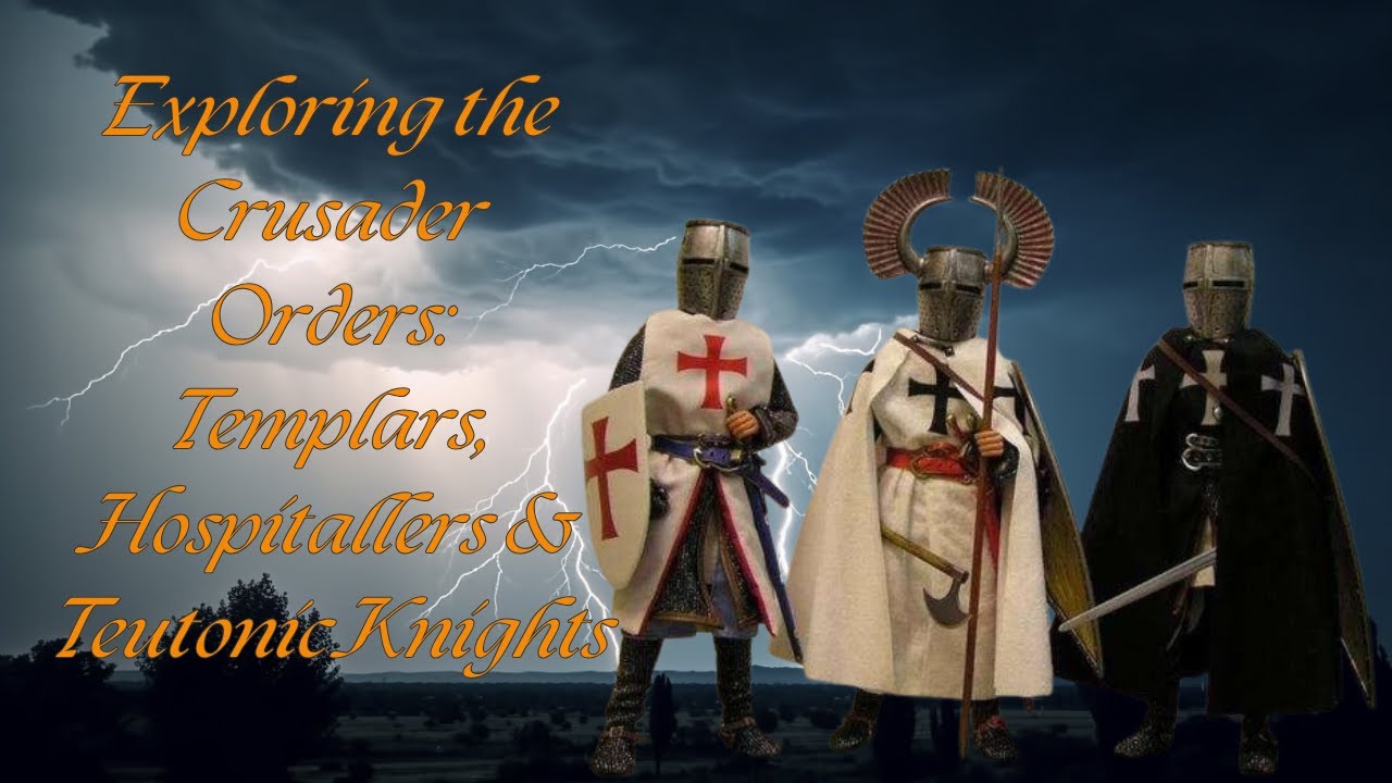 Exploring the Crusader Orders: Templars, Hospitallers & Teutonic ...