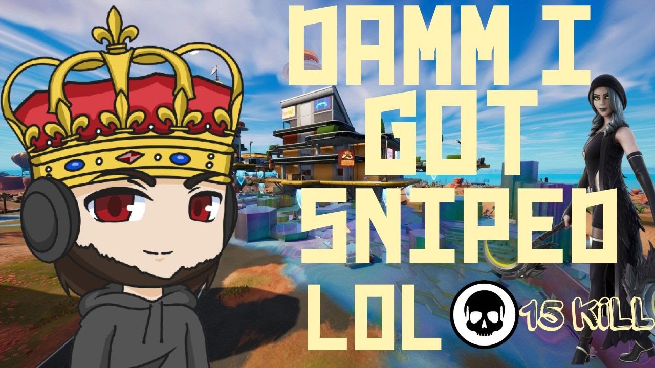 Fortnite Damm I Got Sniped LOL #15kills #fortnite - YouTube