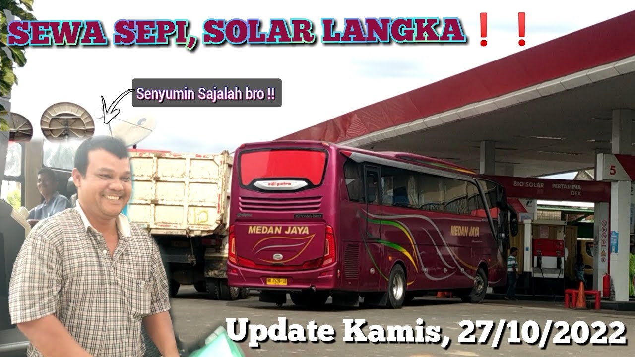LENGKAP SUDAH SEWA SEPI, SOLAR LANGKA Keberangkatan Medan Jaya cincu ...