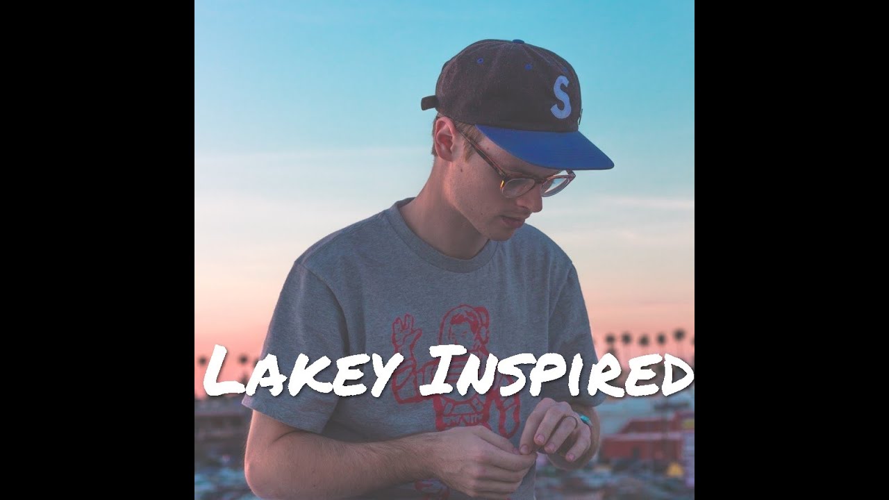 Top 33 Songs of Lakey Inspired || BEST OF LAKEY INSPIRED || No ...