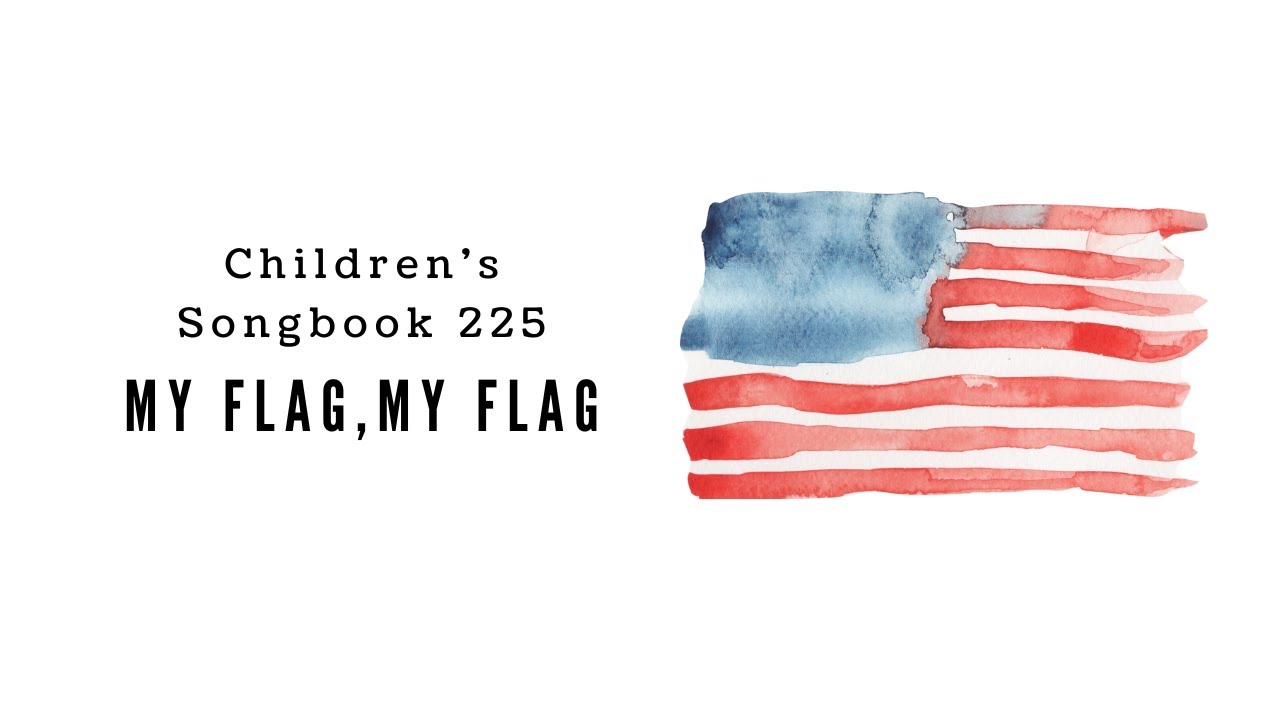 My Flag, My Flag | LDS Primary Song Sing Along Chords - Chordify