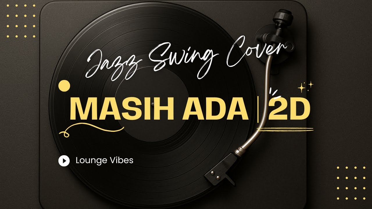 Lounge Vibes | Masih Ada - 2D | Jazz Swing (AI Female Vocal) - YouTube