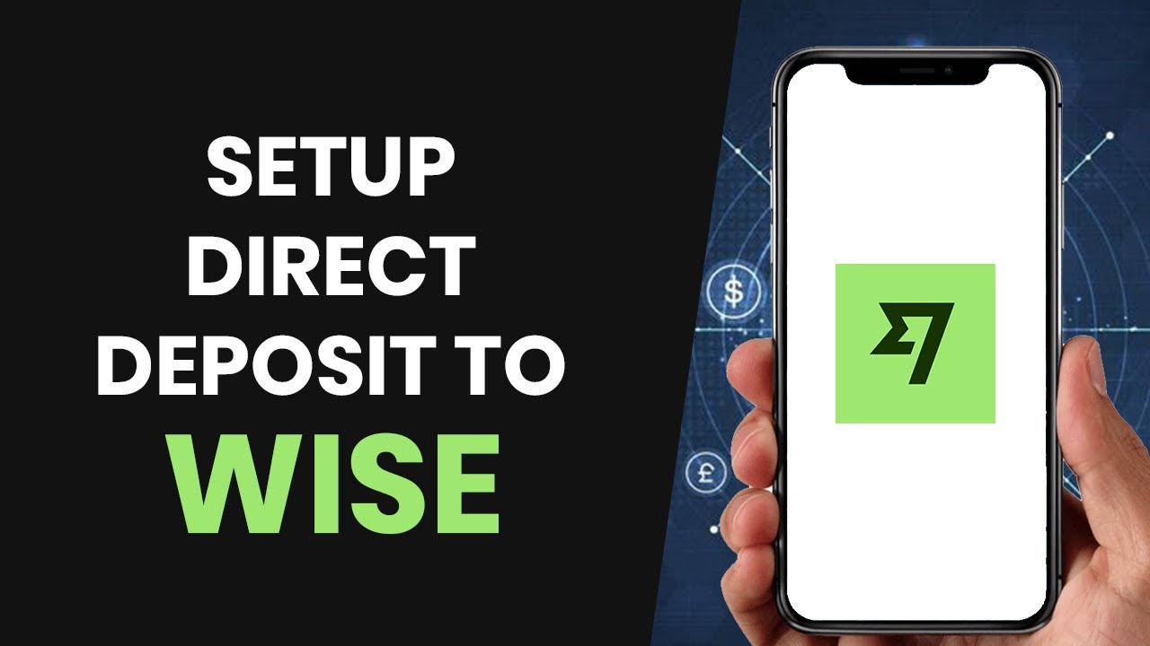HOW TO EASILY SET UP DIRECT DEPOSIT INTO A WISE ACCOUNT (FULL GUIDE ...