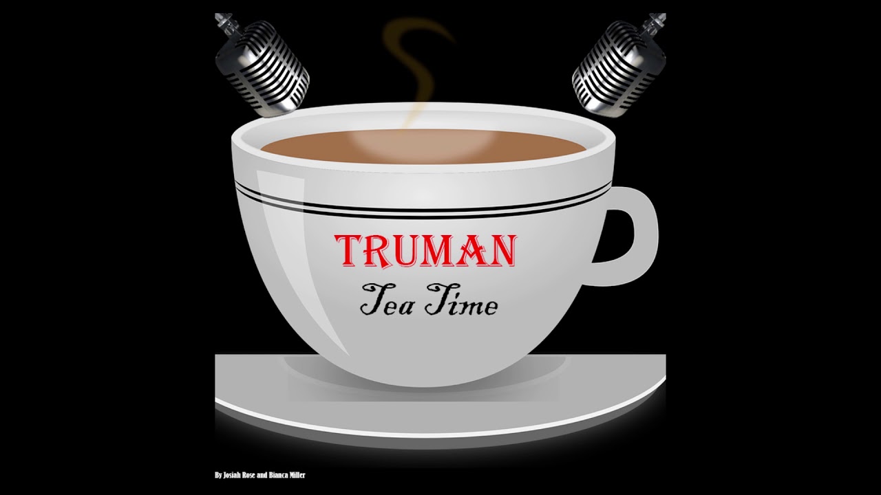 Truman Tea Time Podcast - Episode 1 - YouTube