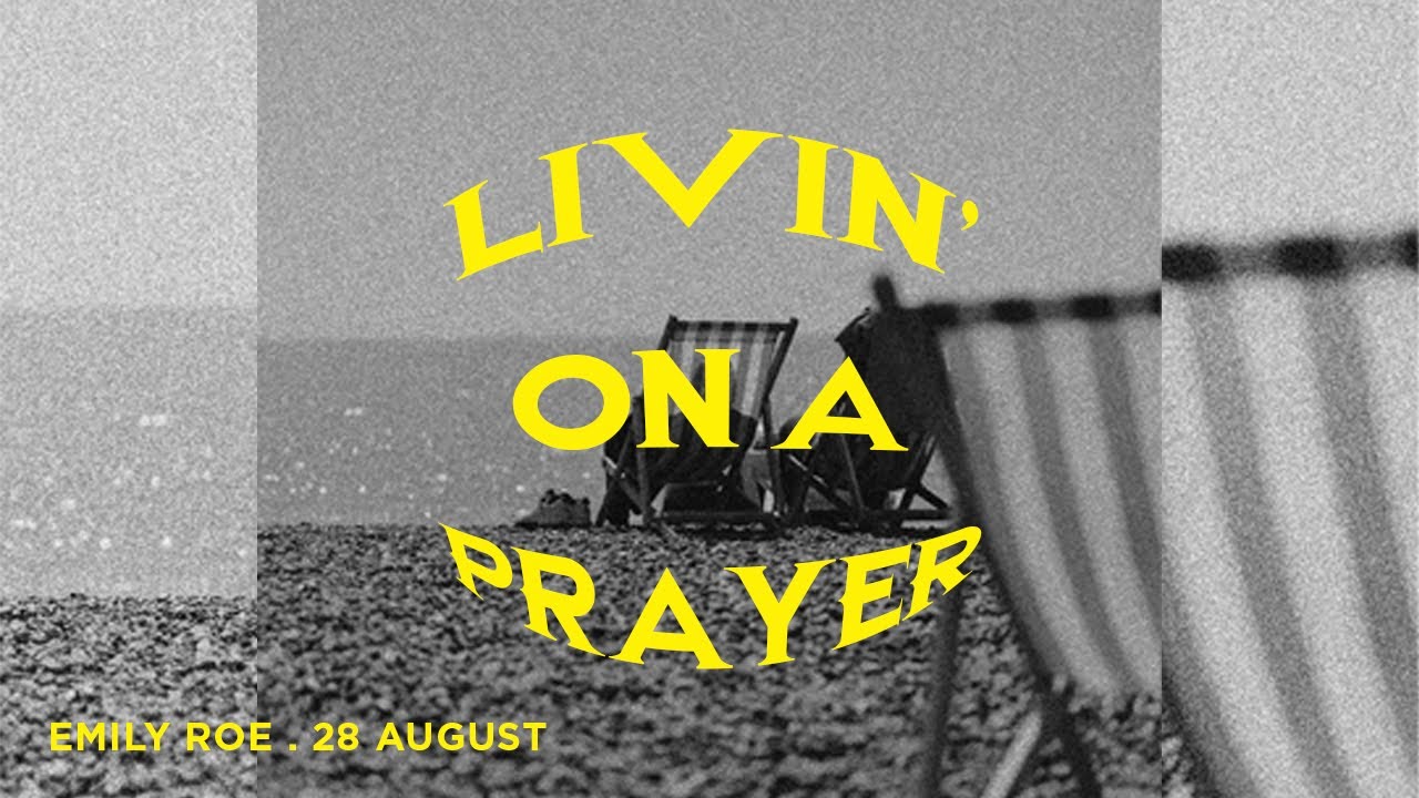 Livin' on a Prayer Pt.4 | Emily Roe | 28 August | St Peter's Brighton ...