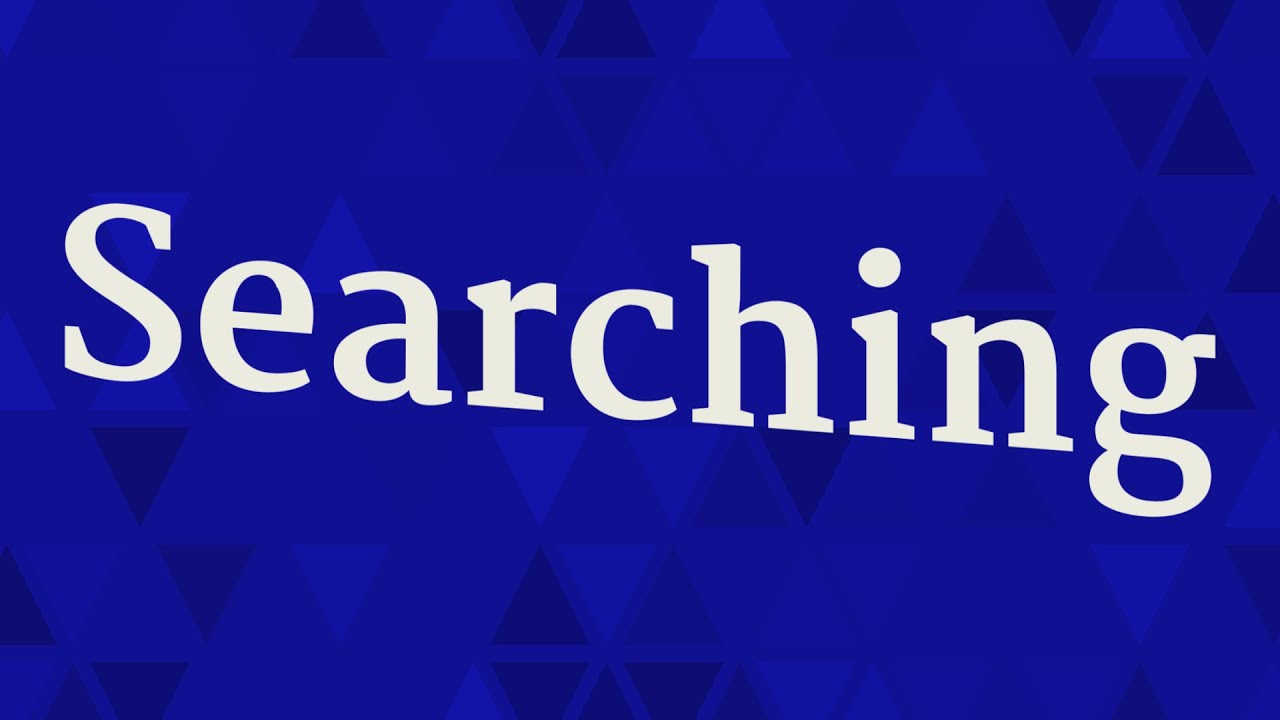 SEARCHING pronunciation • How to pronounce SEARCHING - YouTube