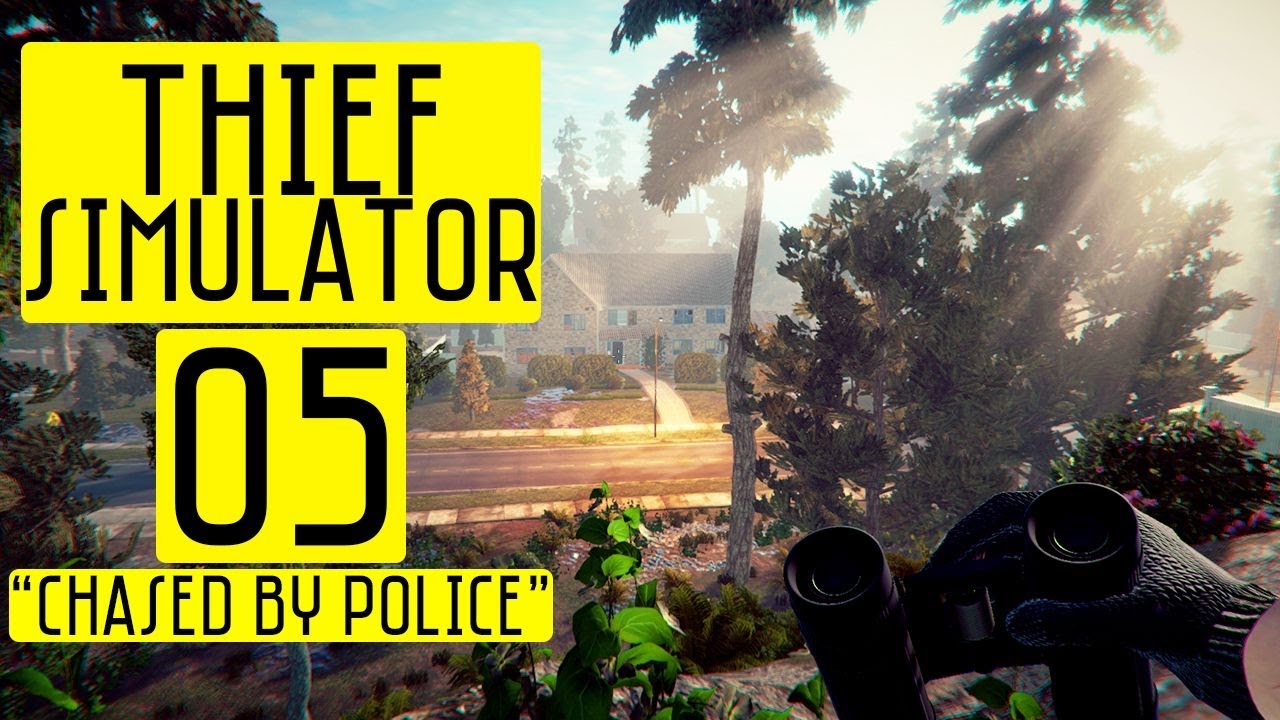 Thief Simulator Gameplay Lets Play Pc Part 5 Chased By Police Youtube