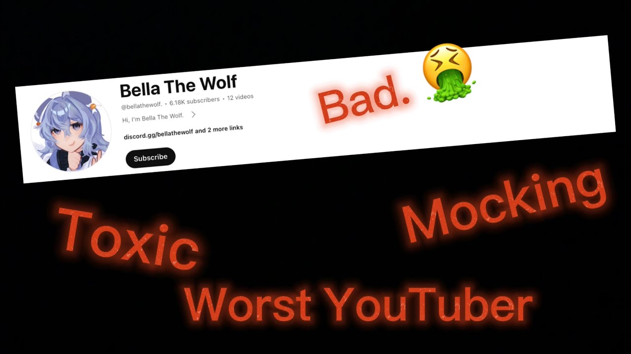 Worst ever YouTuber… @Bella The Wolf - YouTube