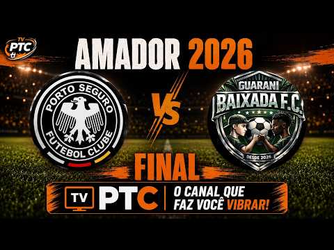 PORTO SEGURO X GUARANI BAIXADA F.C - AMADOR 2026